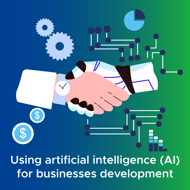Using artificial intelligence (AI) for businesses development