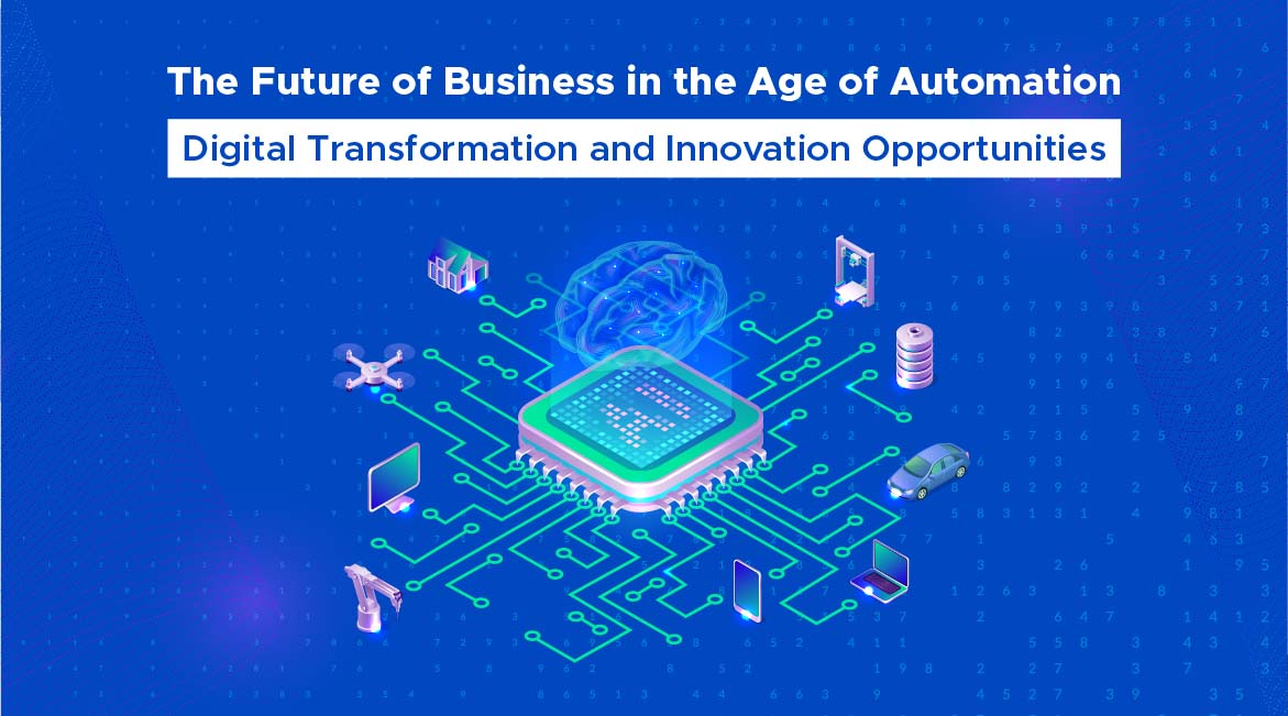 The Future of Business in the Age of Automation: Digital Transformation ...