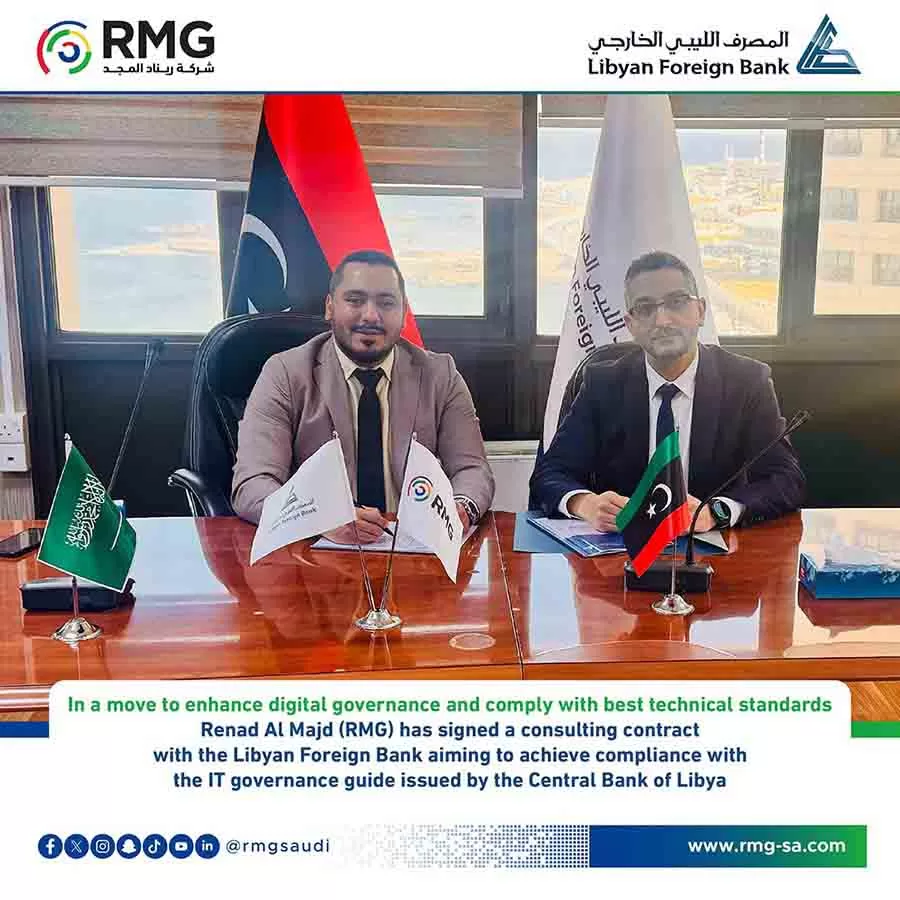 Renad Al Majd (RMG) Signs Consulting Contract with Libyan Foreign Bank ...