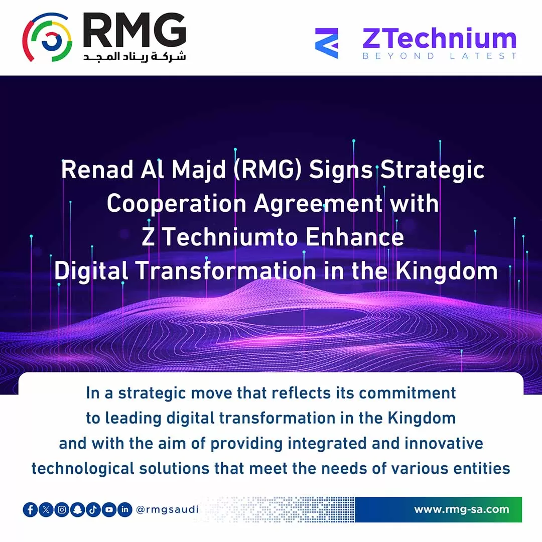 Renad Al Majd (RMG) Signs Strategic Cooperation Agreement with Z ...